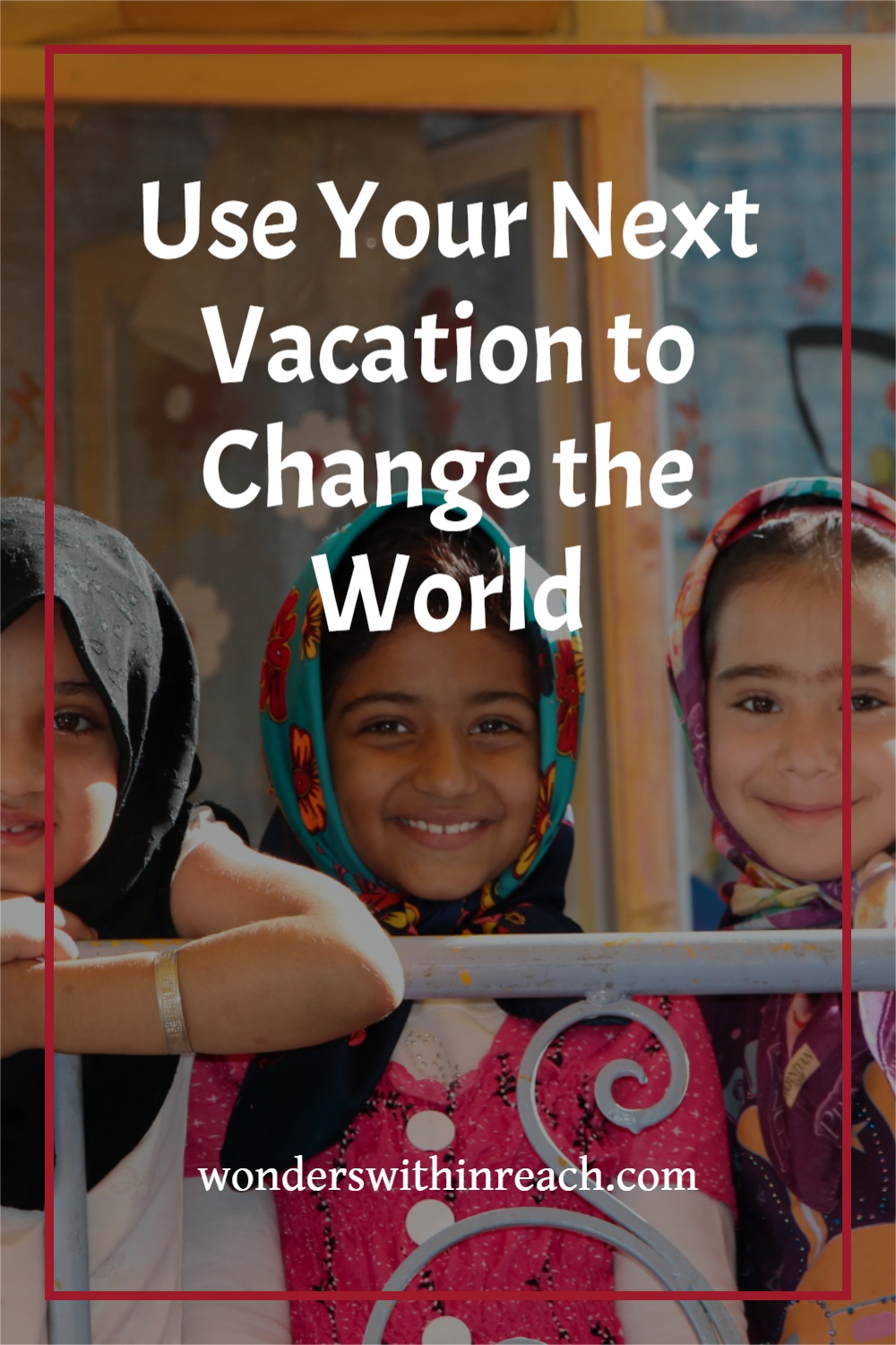 Making a Difference Through Travel: - Wonders Within Reach