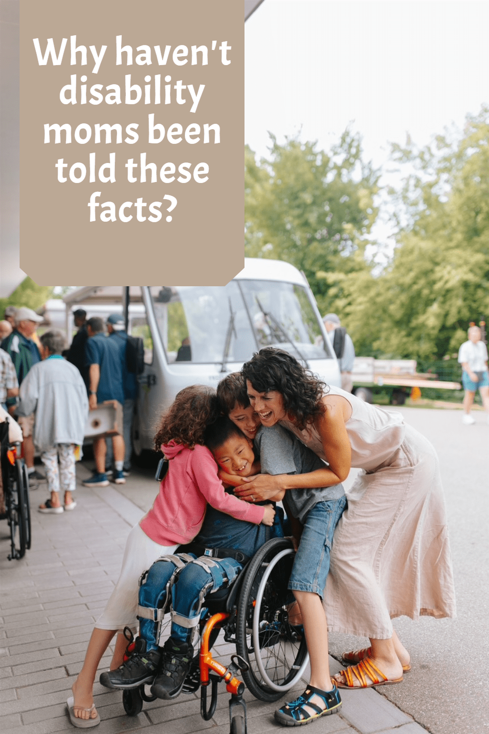 Why Haven't Disability Moms Been Told These Facts? - Wonders Within Reach